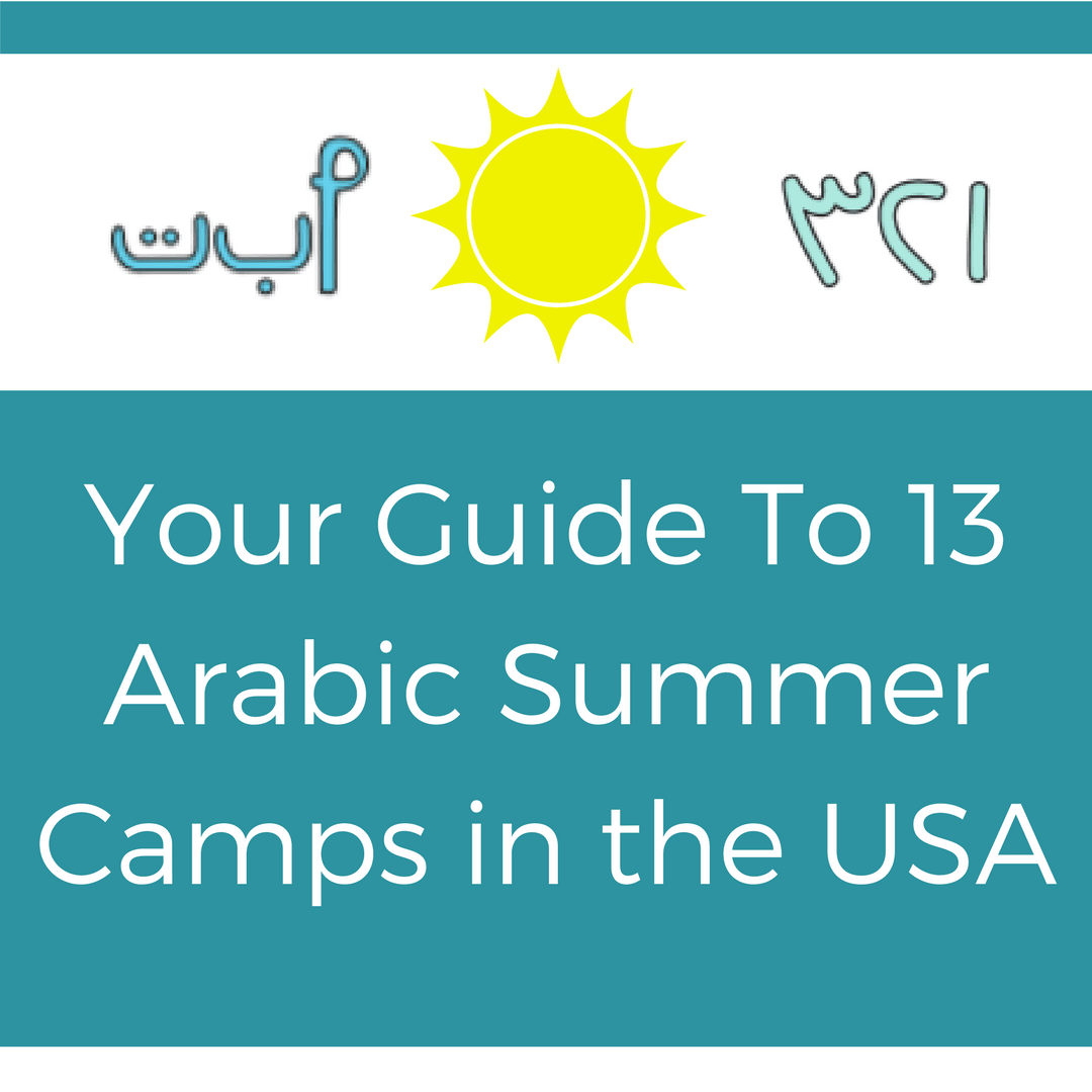 Your Guide To 13 Arabic Summer Camps in the USA – Maktabatee
