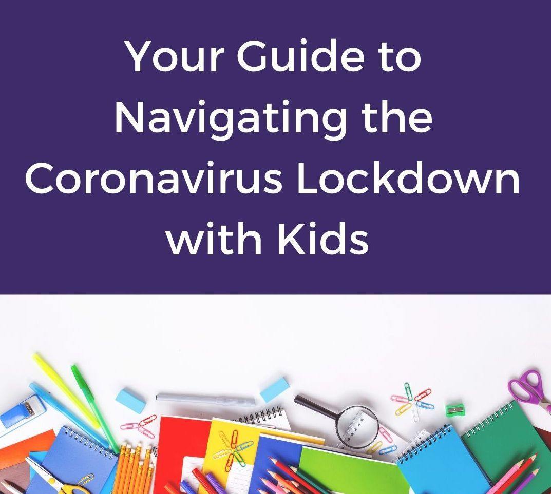 Your Guide to Navigating the Coronavirus Lockdown with Kids – Maktabatee
